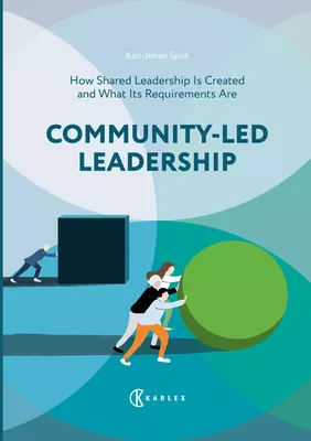Community-Led Leadership : How Shared Leadership Is Created and What ...