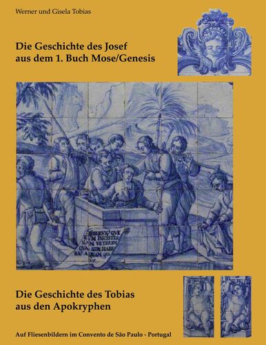 Die Geschichte des Josef aus dem 1. Buch Mose/Genesis und Die ... Die Geschichte des Josef aus dem 1. Buch Mose/Genesis und Die ...