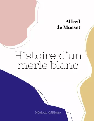 Histoire d'un merle blanc