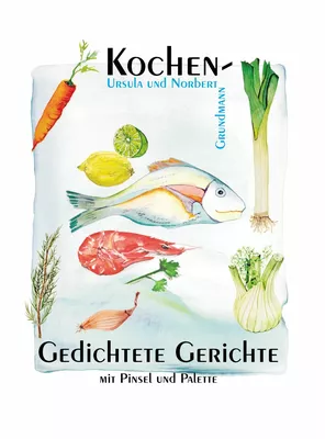 Kochen - Gedichtete Gerichte