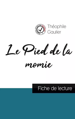 Le Pied de la momie de Théophile Gautier (fiche de lecture et analyse ...