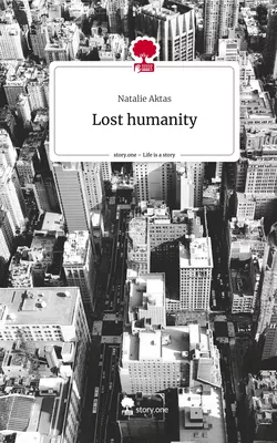 Lost humanity. Life is a Story - story.one