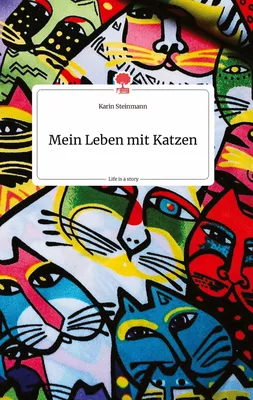 Mein Leben mit Katzen. Life is a Story - story.one