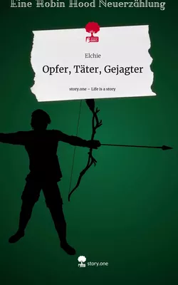 Opfer, Täter, Gejagter. Life is a Story - story.one