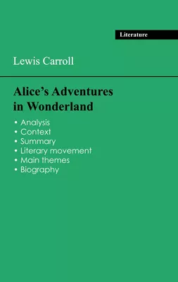 Succeed all your 2024 exams: Analysis of the novel of Lewis Carroll's ...