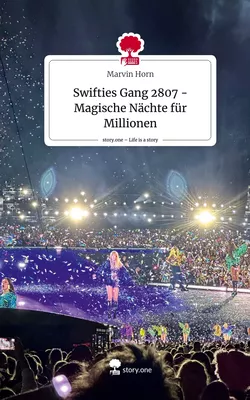 Swifties Gang 2807 - Magische Nächte für Millionen. Life is a Story ...