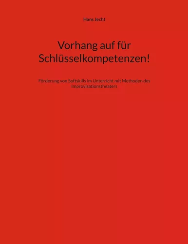 Vorhang auf für Schlüsselkompetenzen!