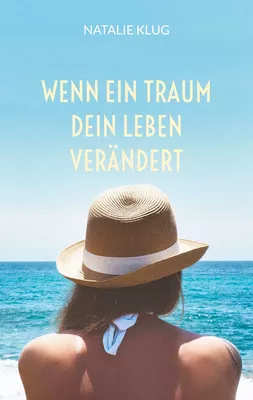 Wenn ein Traum dein Leben verändert