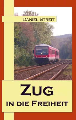 Zug in die Freiheit